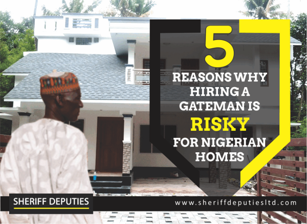 5 Reasons Why Hiring A Gateman is RISKY for Nigerian Homes! - Sheriff ...