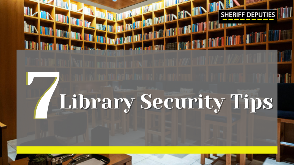 7 Library Security Tips - Sheriff Deputies Ltd